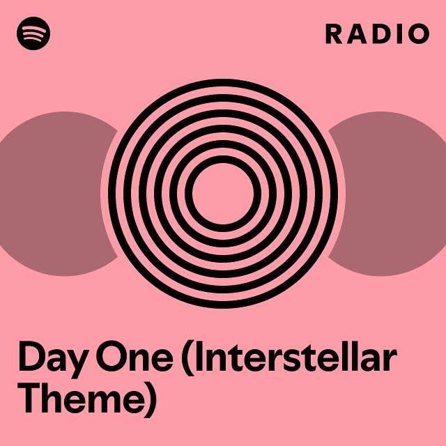 Day One (Interstellar Theme) Radio - playlist by Spotify | Spotify