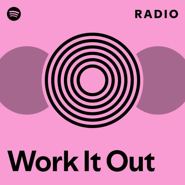 Work It Out Radio - playlist by Spotify | Spotify