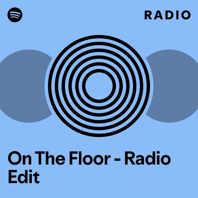 On The Floor - Radio Edit Radio - playlist by Spotify | Spotify