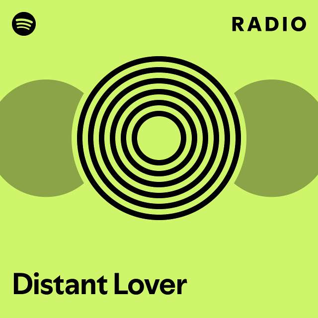 Distant Lover Radio - playlist by Spotify | Spotify