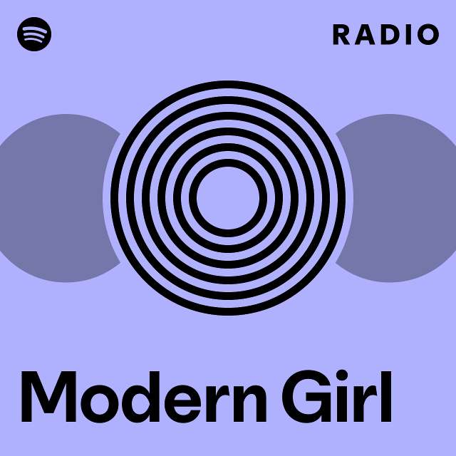 Modern Girl Radio - playlist by Spotify | Spotify
