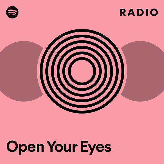 Open Your Eyes Radio - playlist by Spotify | Spotify