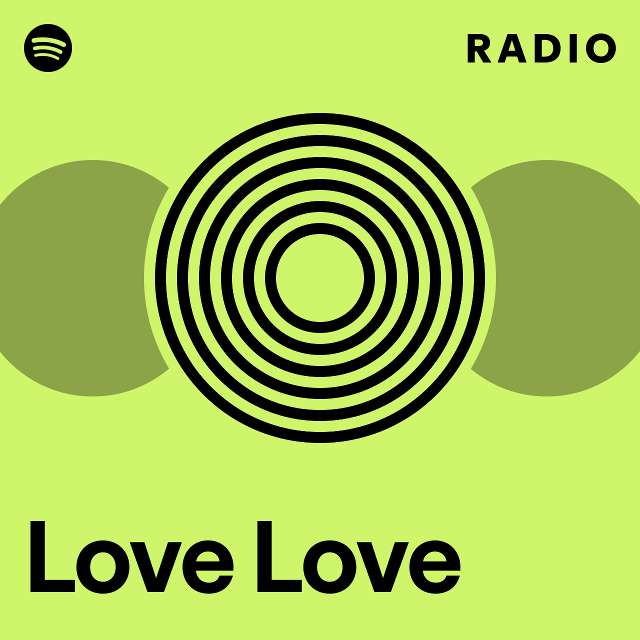 Love Love Radio Playlist By Spotify Spotify