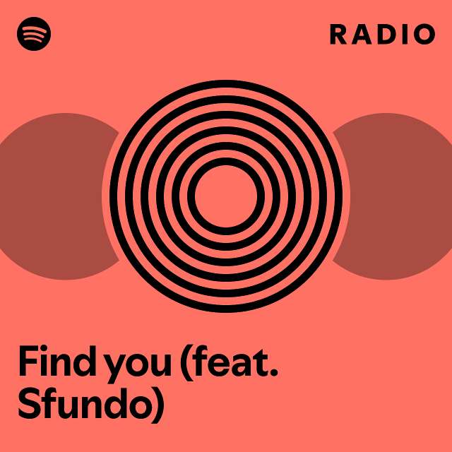 Find you (feat. Sfundo) Radio - playlist by Spotify | Spotify