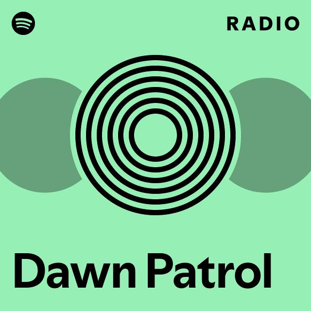 Dawn Patrol Radio - playlist by Spotify | Spotify