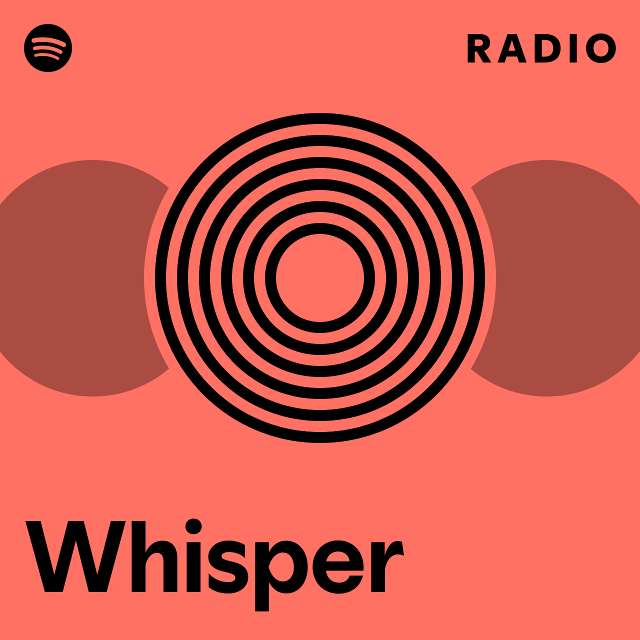 Whisper Radio - playlist by Spotify | Spotify