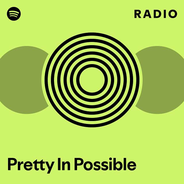 Pretty In Possible Radio - playlist by Spotify | Spotify