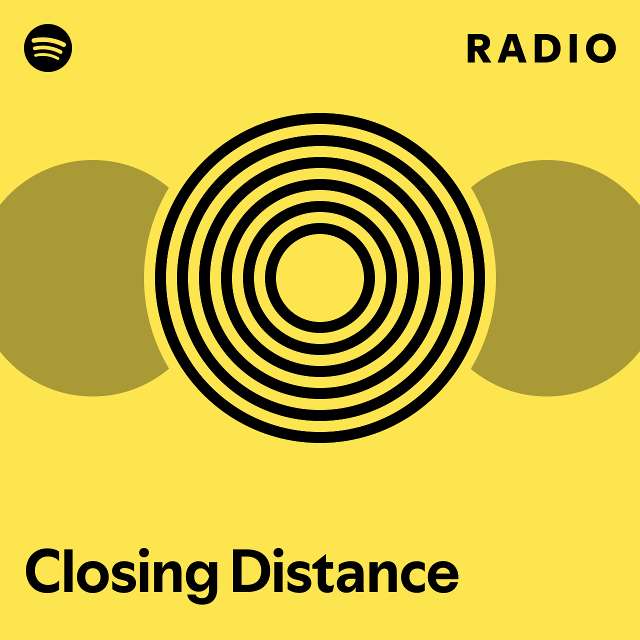 Closing Distance Radio - playlist by Spotify | Spotify