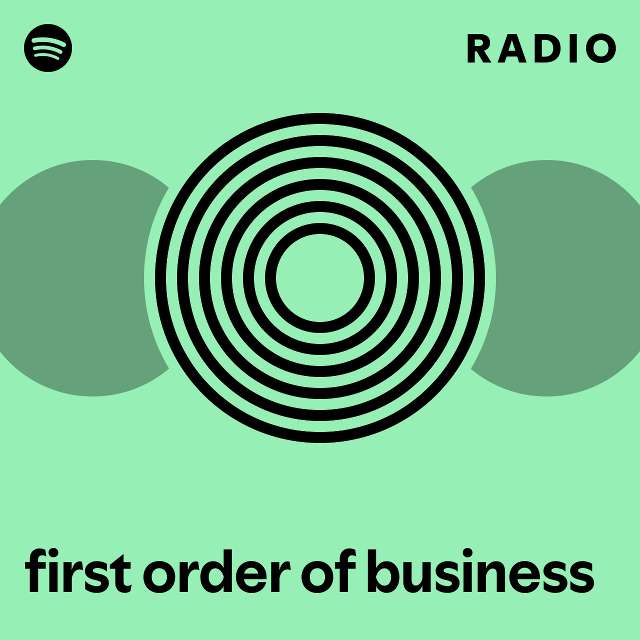 first order of business Radio - playlist by Spotify | Spotify