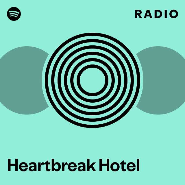 Heartbreak Hotel Radio - playlist by Spotify | Spotify