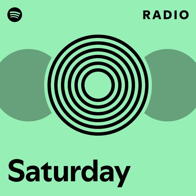 Saturday Radio - playlist by Spotify | Spotify