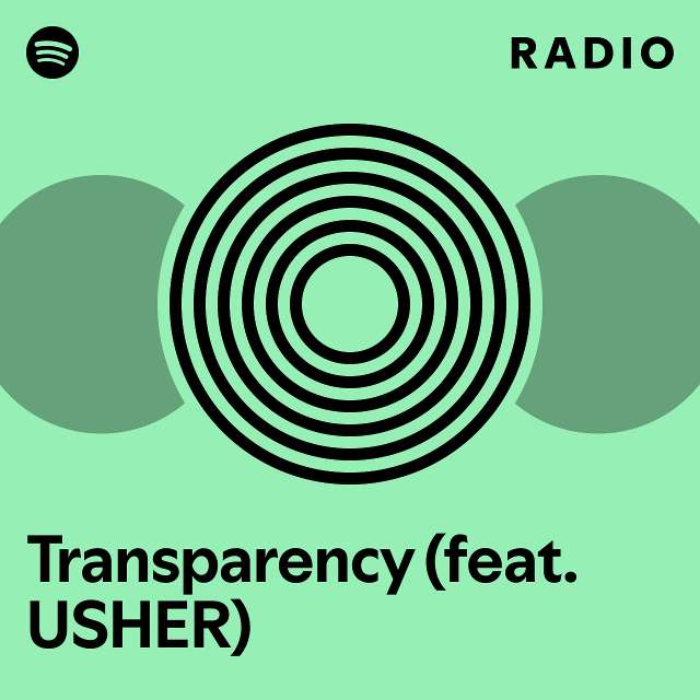 Transparency (feat. USHER) Radio - playlist by Spotify | Spotify