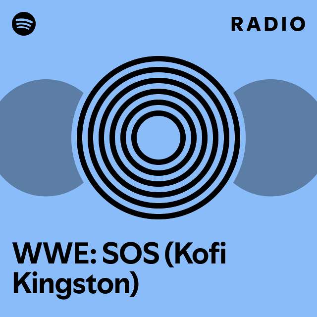 WWE: SOS (Kofi Kingston) Radio - playlist by Spotify | Spotify