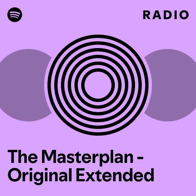 The Masterplan - Original Extended Radio - playlist by Spotify | Spotify
