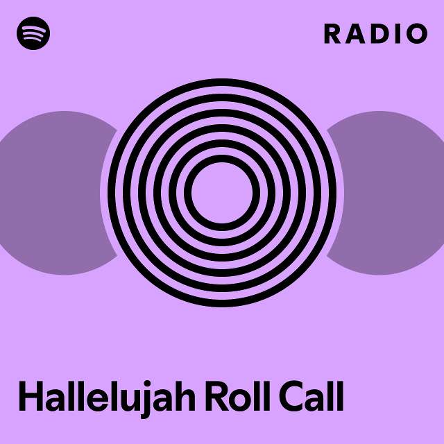 Hallelujah Roll Call Radio - playlist by Spotify | Spotify