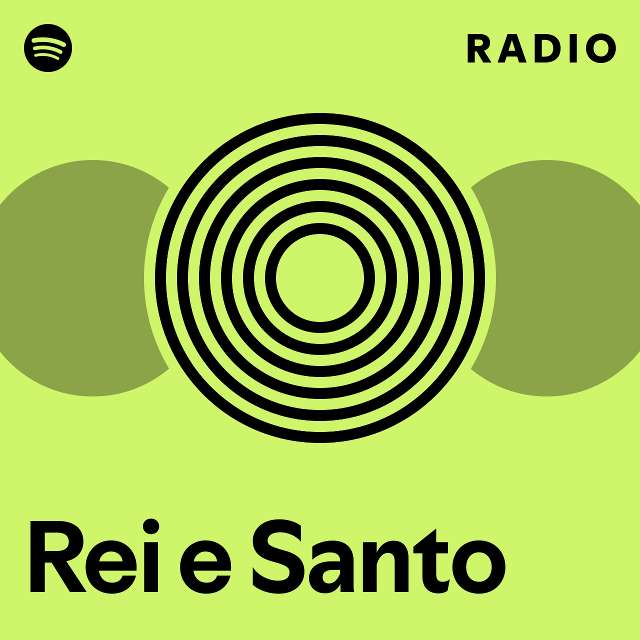 Rei e Santo Radio - playlist by Spotify | Spotify