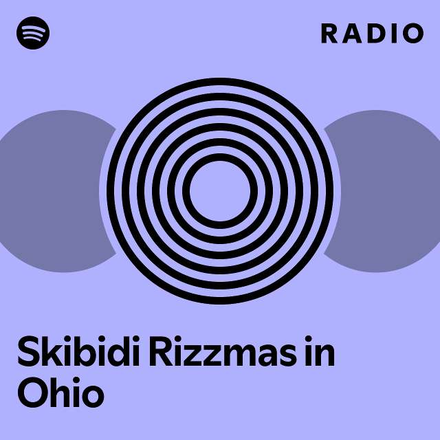 Skibidi Rizzmas in Ohio Radio - playlist by Spotify | Spotify