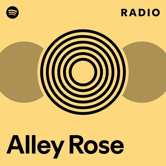 Alley Rose Radio - playlist by Spotify | Spotify