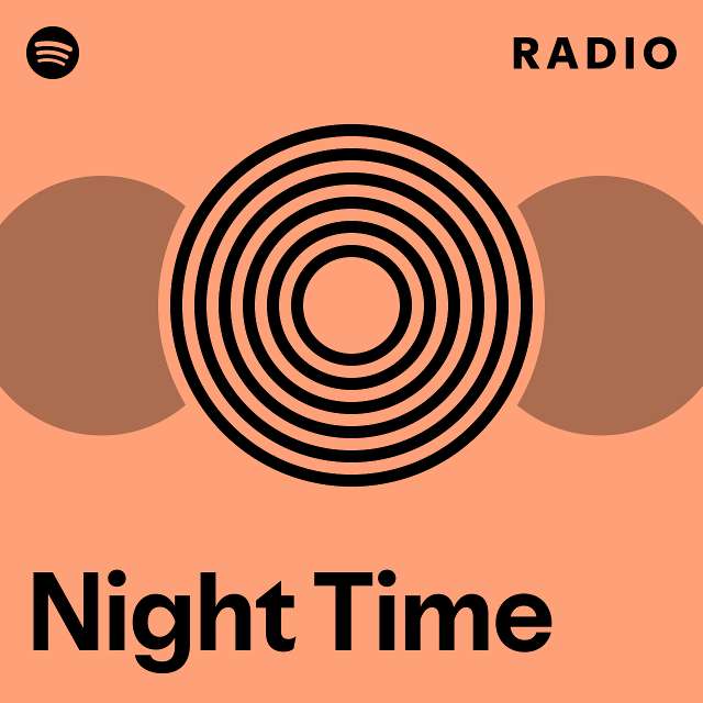 Night Time Radio - playlist by Spotify | Spotify