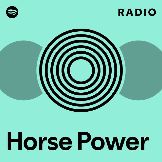 Horse Power Radio Playlist By Spotify Spotify