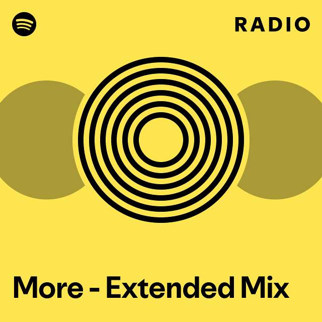 More - Extended Mix Radio - playlist by Spotify | Spotify