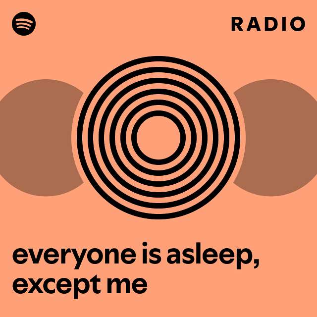 everyone is asleep, except me Radio - playlist by Spotify | Spotify
