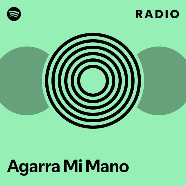 Agarra Mi Mano Radio - playlist by Spotify | Spotify