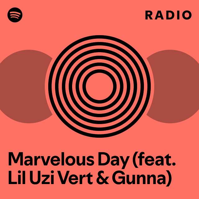 Marvelous Day (feat. Lil Uzi Vert & Gunna) Radio - playlist by Spotify ...