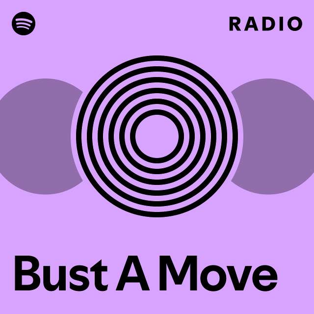 Bust A Move Radio - playlist by Spotify | Spotify