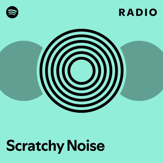 Scratchy Noise Radio - playlist by Spotify | Spotify