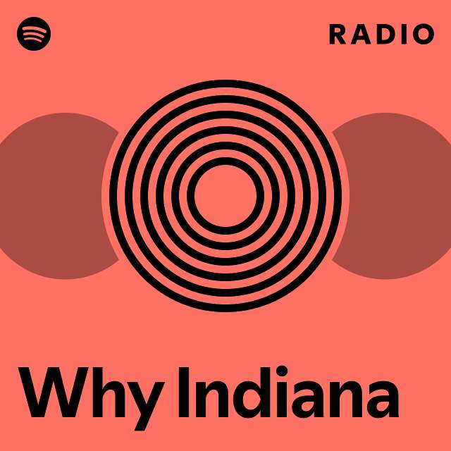 Why Indiana Radio - playlist by Spotify | Spotify