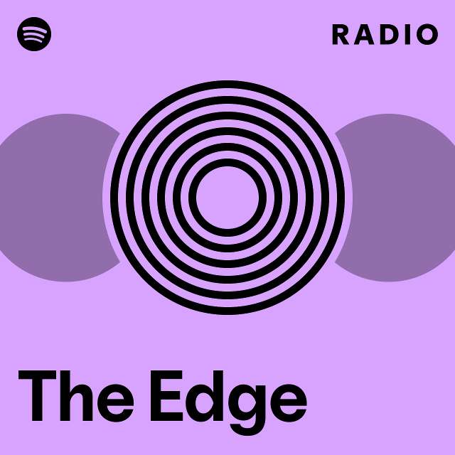 The Edge Radio - playlist by Spotify | Spotify