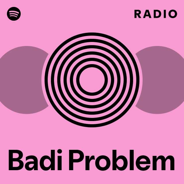Badi Problem Radio - playlist by Spotify | Spotify