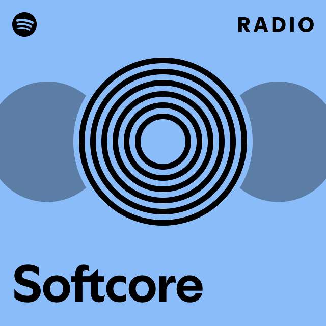 Softcore Radio - playlist by Spotify | Spotify