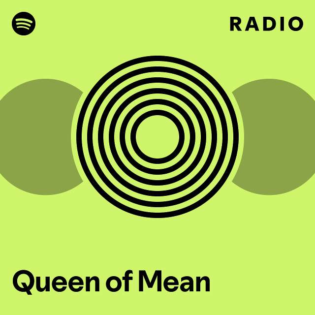 Queen of Mean Radio - playlist by Spotify | Spotify