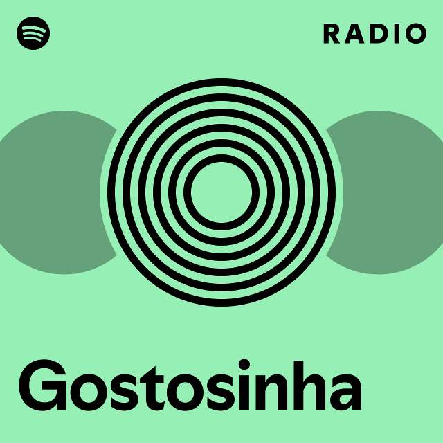 Gostosinha Radio Playlist By Spotify Spotify