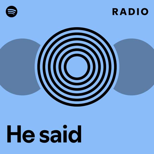 He said Radio - playlist by Spotify | Spotify