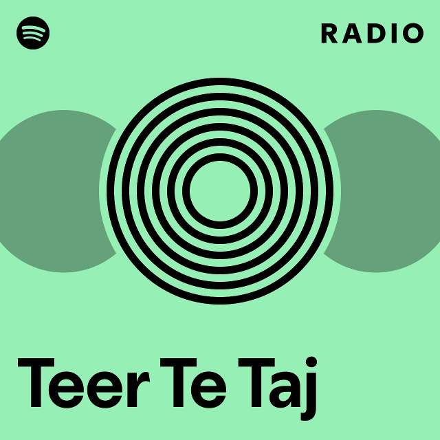 Teer Te Taj Radio - playlist by Spotify | Spotify