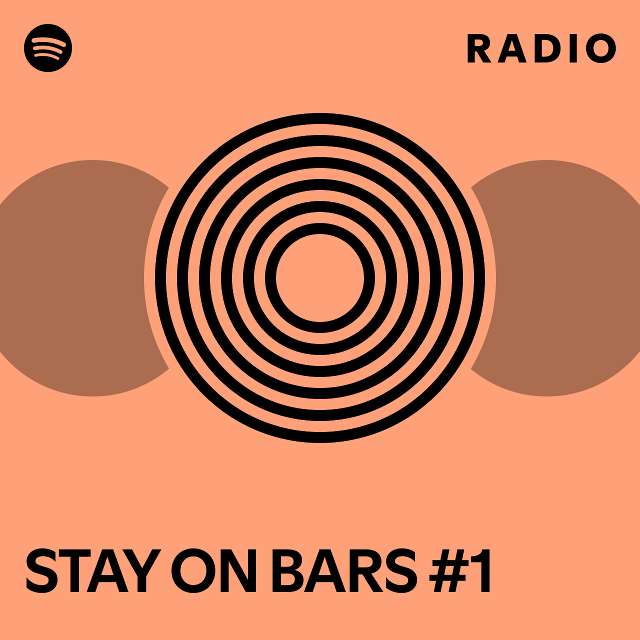 STAY ON BARS #1 Radio - playlist by Spotify | Spotify
