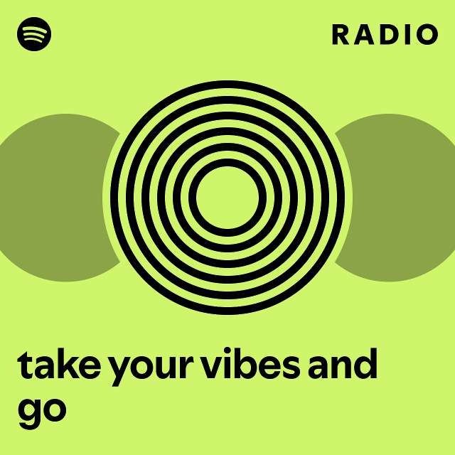 take your vibes and go Radio - playlist by Spotify | Spotify