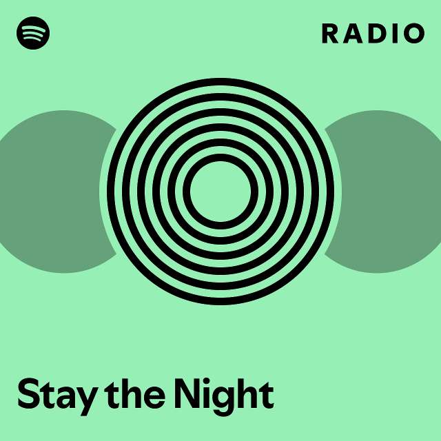 Stay the Night Radio - playlist by Spotify | Spotify