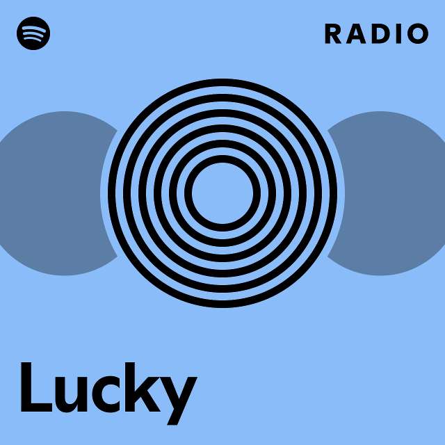 Lucky Radio - playlist by Spotify | Spotify