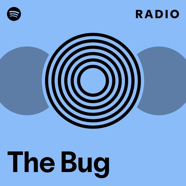 The Bug Radio - playlist by Spotify | Spotify