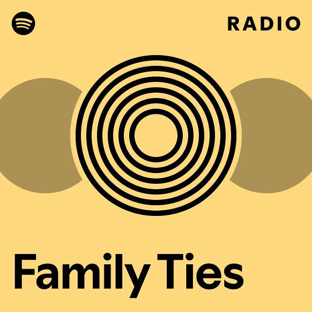 Family Ties Radio - playlist by Spotify | Spotify