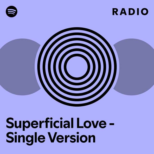 Superficial Love - Single Version Radio - playlist by Spotify | Spotify