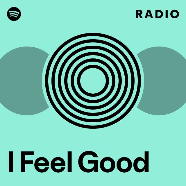 I Feel Good Radio - playlist by Spotify | Spotify