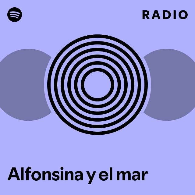 Alfonsina y el mar Radio - playlist by Spotify | Spotify