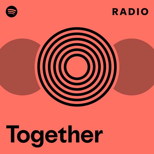 Together Radio - playlist by Spotify | Spotify
