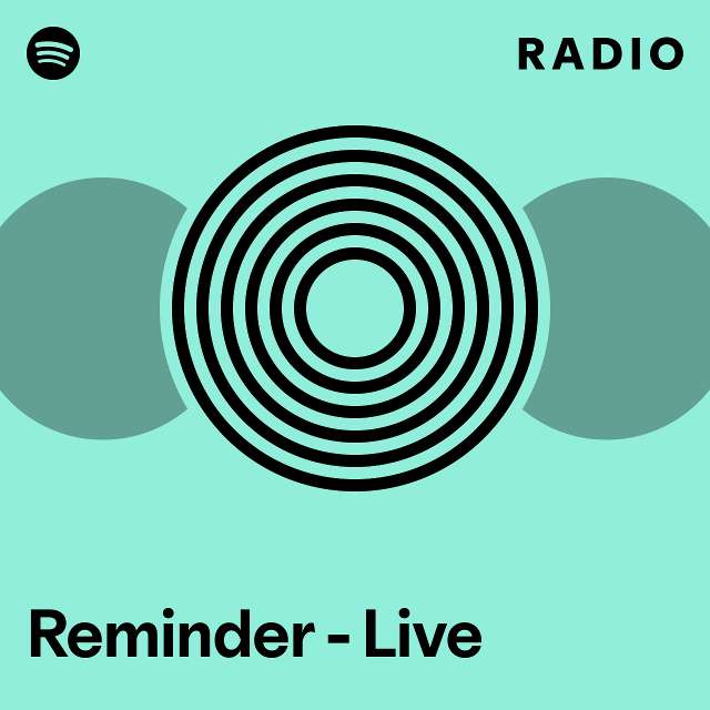 Reminder - Live Radio - playlist by Spotify | Spotify
