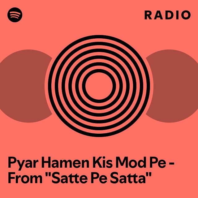 Pyar Hamen Kis Mod Pe - From "Satte Pe Satta" Radio - playlist by ...
